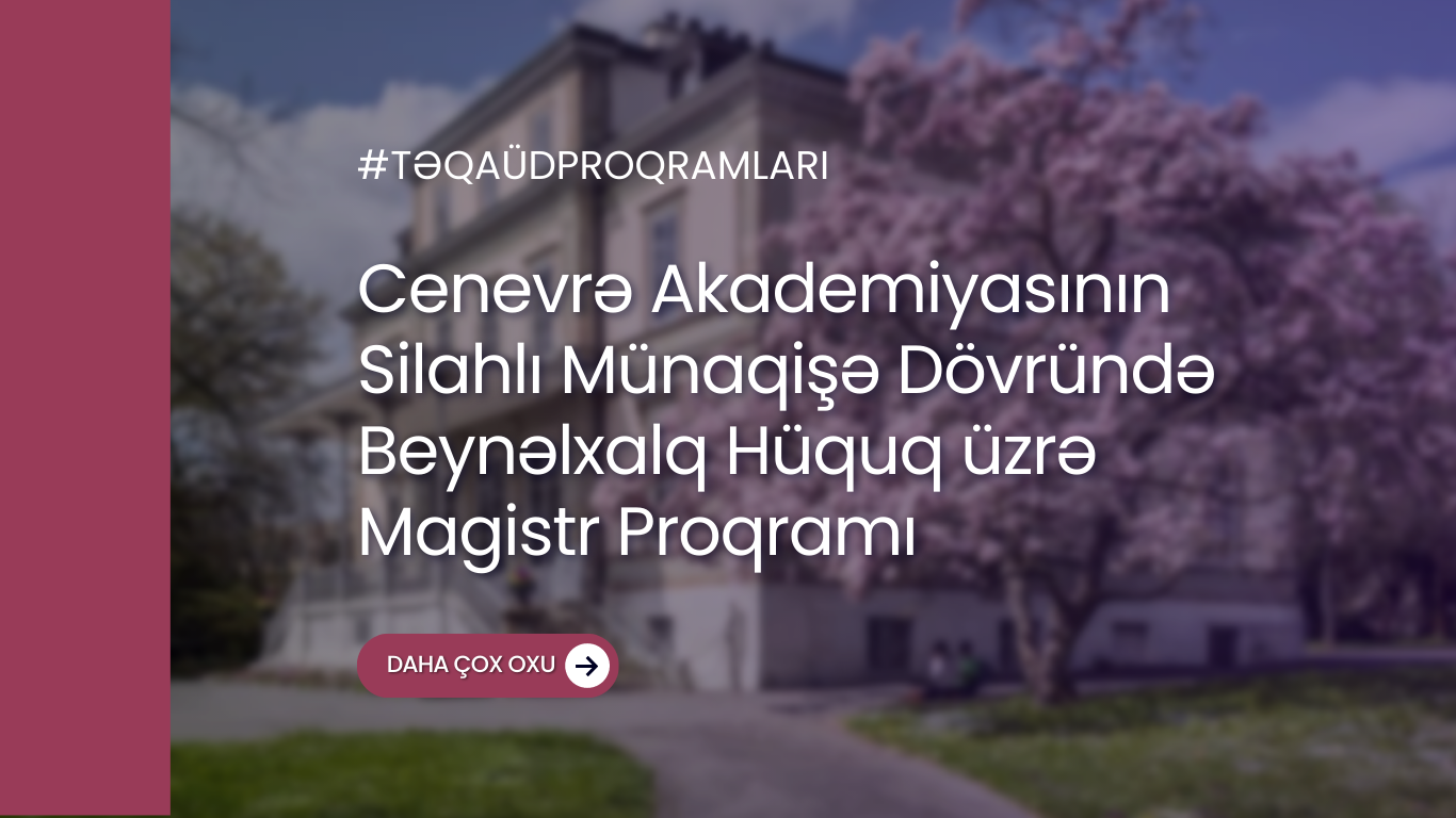 Cenevrə Akademiyasının Silahlı Münaqişədə Beynəlxalq Hüquq üzrə Master ...